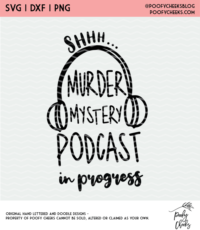 Murder Mystery Podcast Cut File SVG, DXF, PNG for Cricut and Silhouette