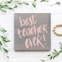 Best Teacher Ever Cut File - Teacher Appreciation - SVG, DXF and PNG